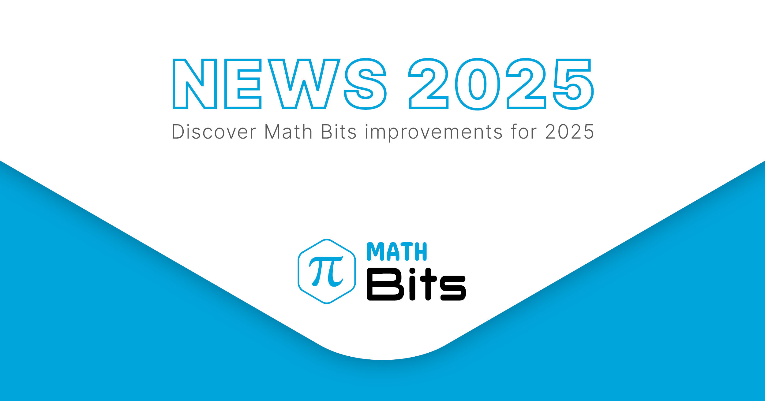What’s New in Math Bits 2025 - Math Bits